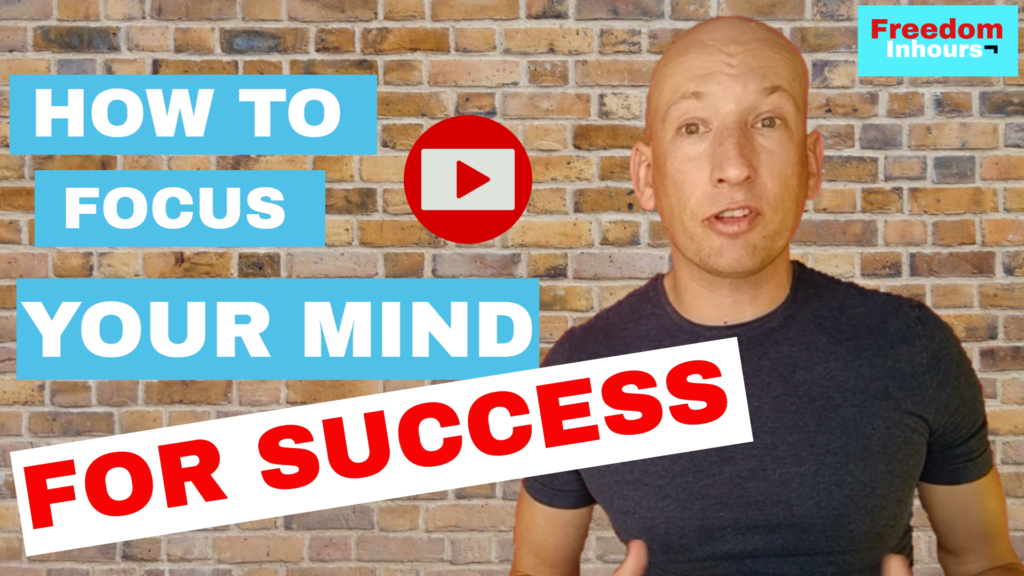 How to Focus Your Mind for Success | FreedomInHours